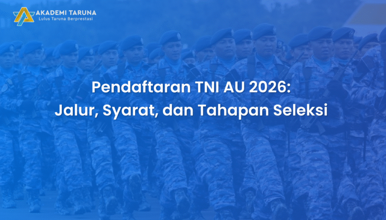 Pendaftaran TNI AU 2026: Jalur, Syarat, dan Tahapan Seleksi