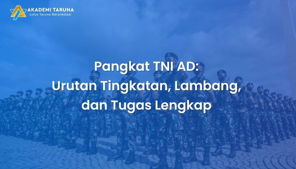 Pangkat TNI AD: Urutan Tingkatan, Lambang, dan Tugas Lengkap
